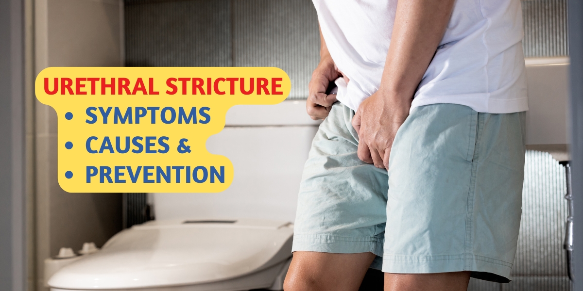 Urethral Stricture: Causes, Symptoms, and Prevention - UroLife
